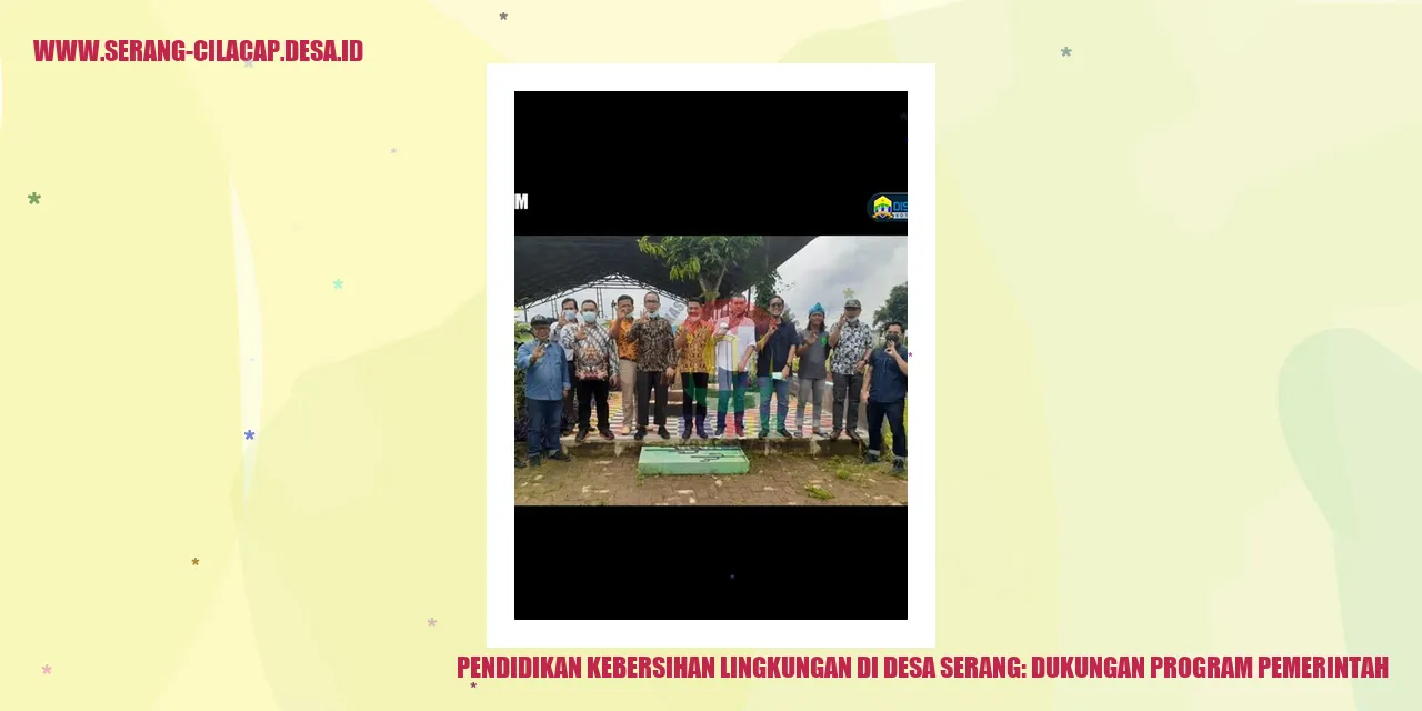 Pendidikan Kebersihan Lingkungan di Desa Serang: Dukungan Program ... Pendidikan Kebersihan Lingkungan di Desa Serang: Dukungan Program ...